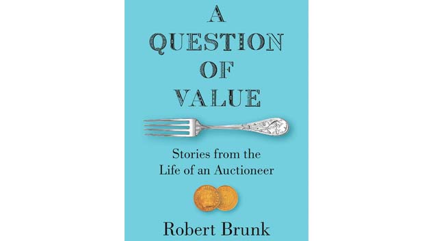 Auctioneer Robert Brunk Appraises The Experiences Of A Lifetime ...